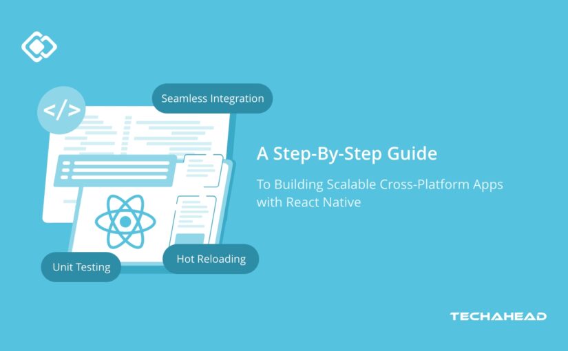 React Native App Development Company | Design Agency | TechAhead